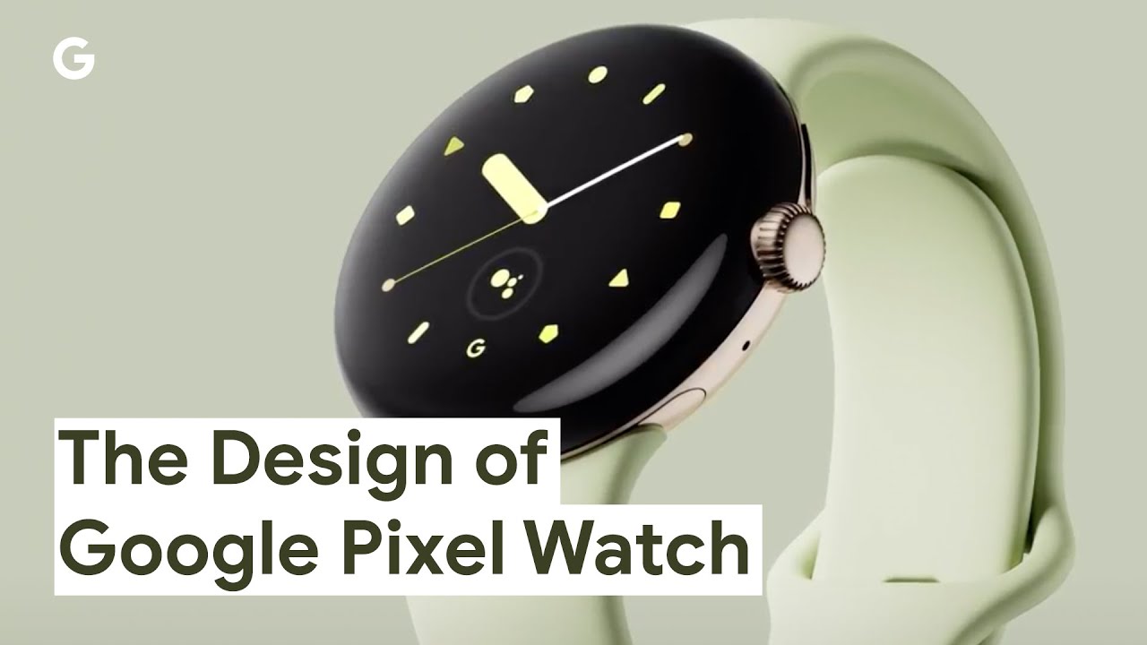 The Design of Google Pixel Watch – ManilaShaker Philippines | Tech ...