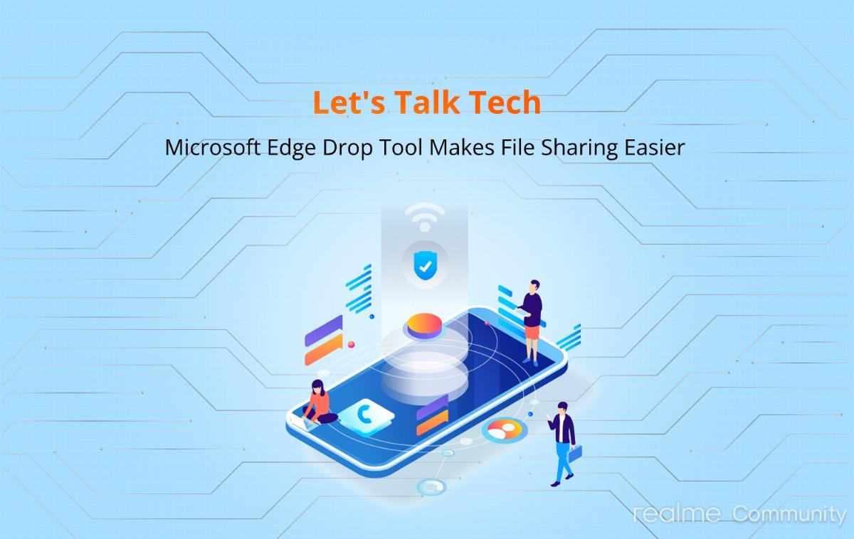 Microsoft Edge Drop Feature Lets You Share Files From Your Computer To Phone